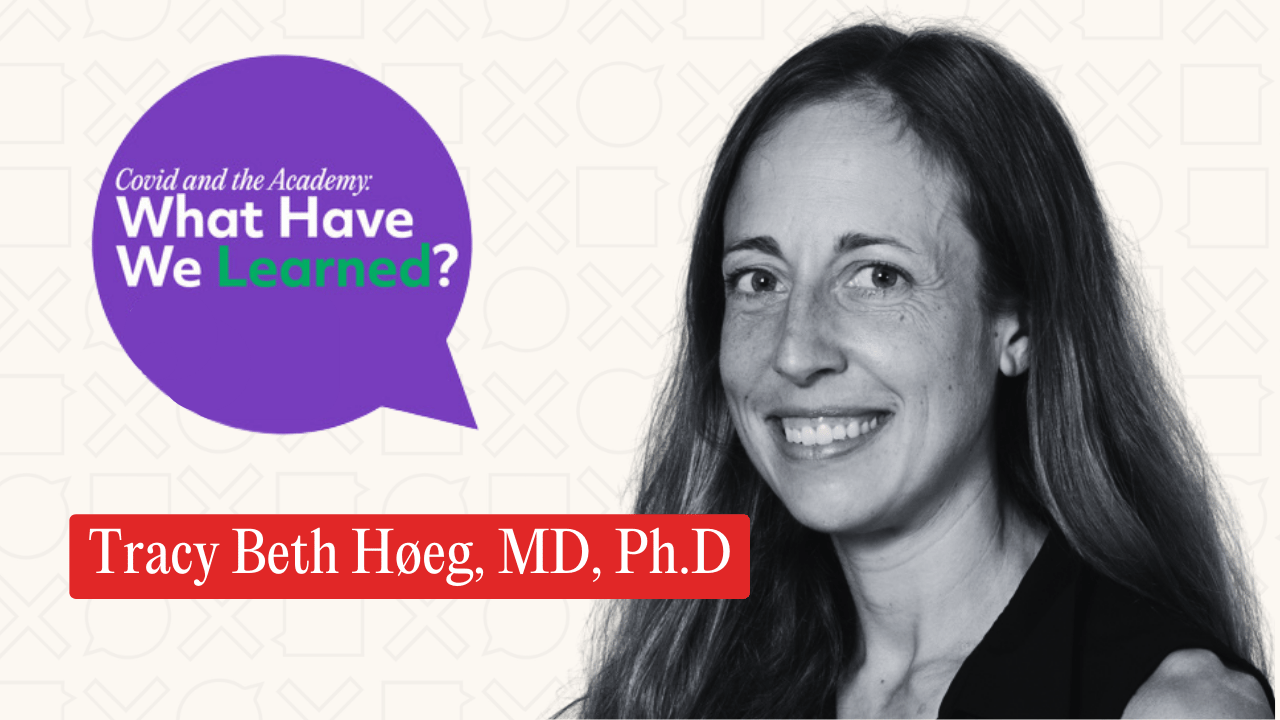 COVID and The Academy - Tracy Beth Høeg, MD, Ph.D.